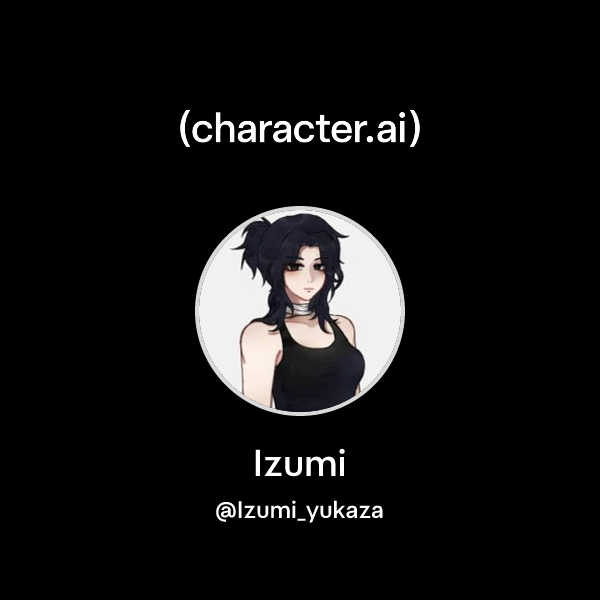 Izumi (@Izumi_yukaza) | character.ai | AI Chat, Reimagined–Your Words ...
