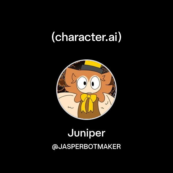 Juniper (@JASPERBOTMAKER) | character.ai | AI Chat, Reimagined–Your Words. Your World.