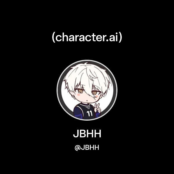 JBHH (@JBHH) | character.ai | Personalized AI for every moment of your day