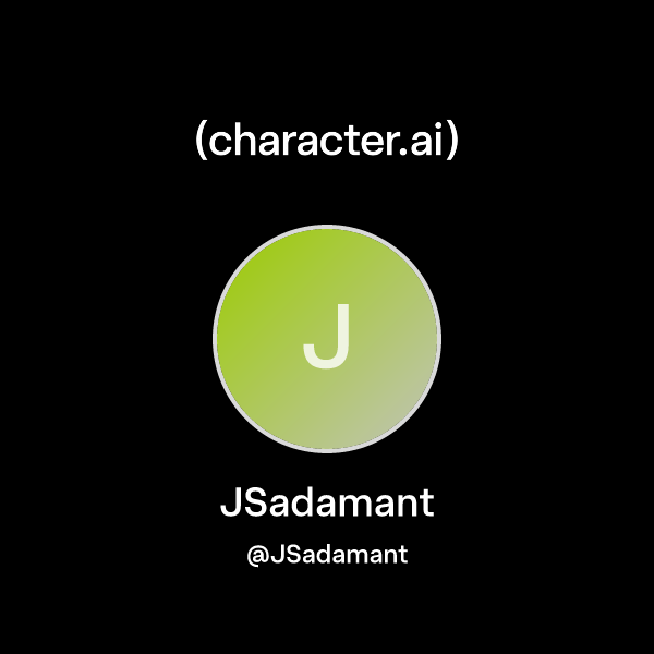 JSadamant (@JSadamant) | character.ai | Personalized AI for every moment of your day