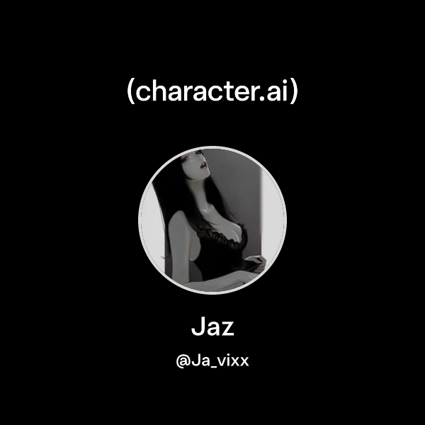 Jaz (@Ja_vixx) | character.ai | AI Chat, Reimagined–Your Words. Your World.