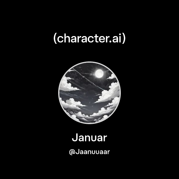 Januar (@Jaanuuaar) | character.ai | AI Chat, Reimagined–Your Words. Your World.