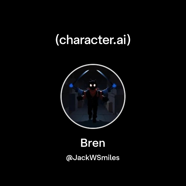Bren (@JackWSmiles) | character.ai | AI Chat, Reimagined–Your Words ...