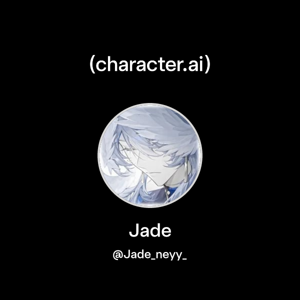 Jade (@Jade_neyy_) | character.ai | AI Chat, Reimagined–Your Words. Your World.