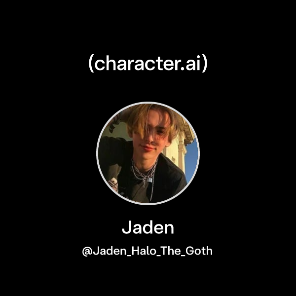 Jaden (@Jaden_Halo_The_Goth) | character.ai | Personalized AI for every moment of your day