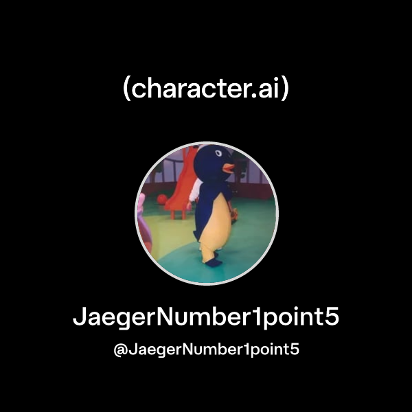 JaegerNumber1point5 (@JaegerNumber1point5) | character.ai | AI Chat ...