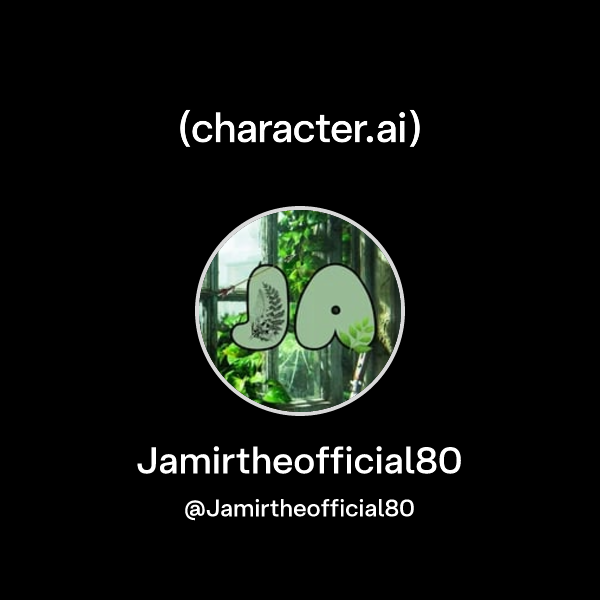Jamirtheofficial80 (@Jamirtheofficial80) | character.ai | AI Chat ...