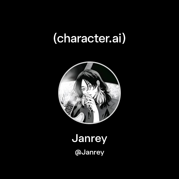 Janrey (@Janrey) | character.ai | AI Chat, Reimagined–Your Words. Your ...