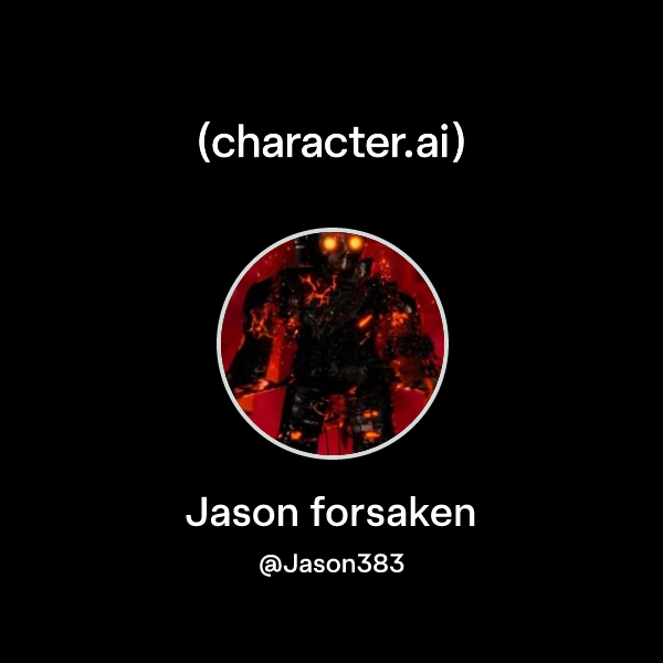Jason forsaken (@Jason383) | character.ai | AI Chat, Reimagined–Your ...