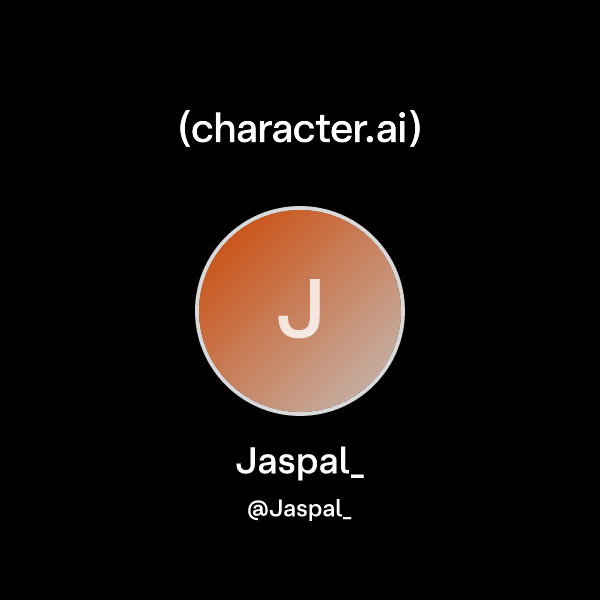Jaspal_ (@Jaspal_) | character.ai | AI Chat, Reimagined–Your Words. Your World.