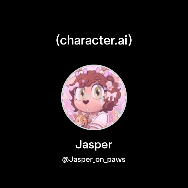 Jasper (@Jasper_on_paws) | character.ai | Personalized AI for every ...