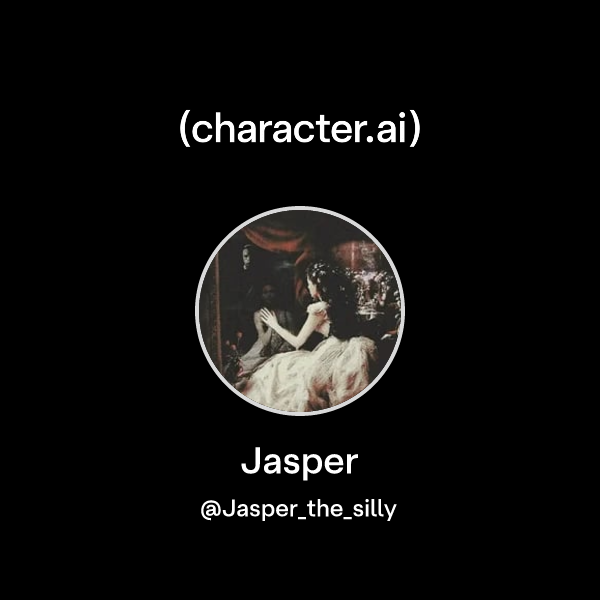 Jasper (@Jasper_the_silly) | character.ai | AI Chat, Reimagined–Your ...