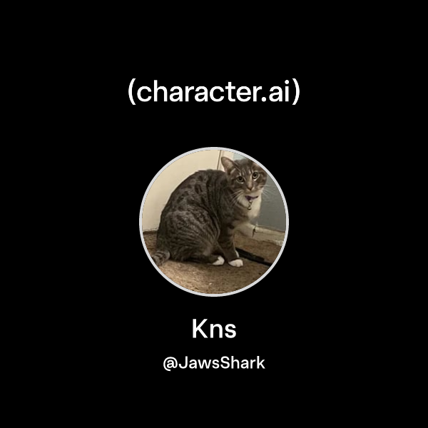 Kns (@JawsShark) | character.ai | Personalized AI for every moment of your day