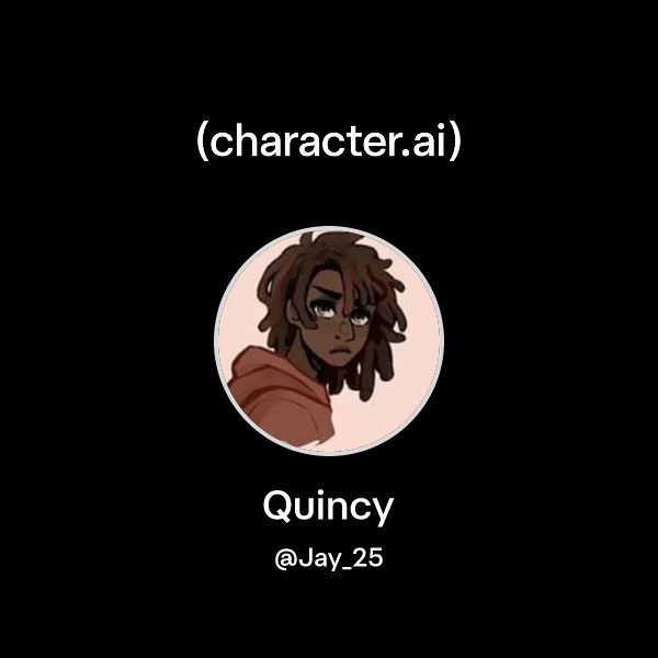 Quincy (@Jay_25) | character.ai | AI Chat, Reimagined–Your Words. Your ...