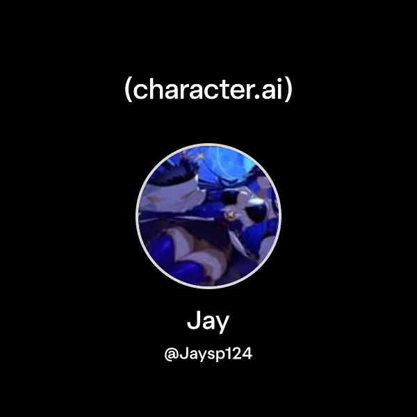 Jay (@Jaysp124) | character.ai | Personalized AI for every moment of ...