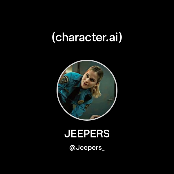 JEEPERS (@Jeepers_) | character.ai | AI Chat, Reimagined–Your Words ...