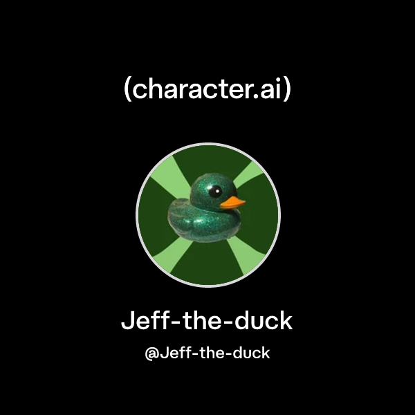 Jeff-the-duck (@Jeff-the-duck) | character.ai | Personalized AI for ...
