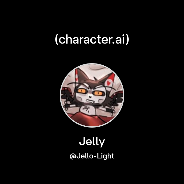 Jelly (@Jello-Light) | character.ai | Personalized AI for every moment ...