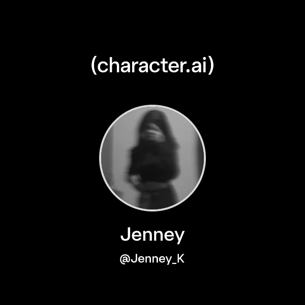 Jenney (@Jenney_K) | character.ai | AI Chat, Reimagined–Your Words ...