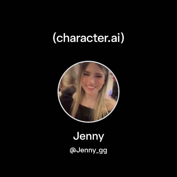 Jenny (@Jenny_gg) | character.ai | AI Chat, Reimagined–Your Words. Your ...
