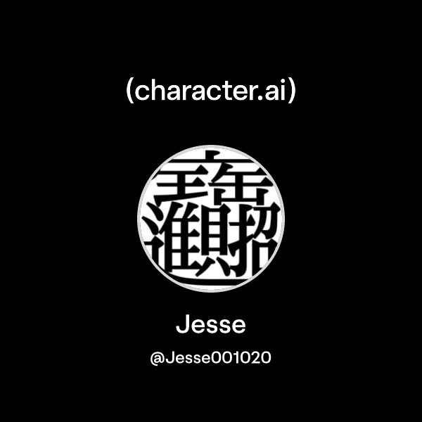 Jesse (@Jesse001020) | character.ai | Personalized AI for every moment ...