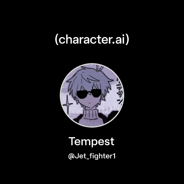 Tempest (@Jet_fighter1) | character.ai | AI Chat, Reimagined–Your Words ...