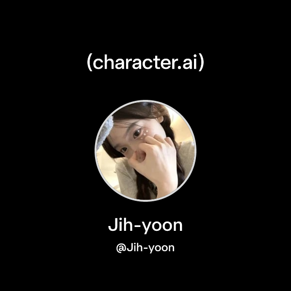 Jih-yoon (@Jih-yoon) | character.ai | AI Chat, Reimagined–Your Words ...