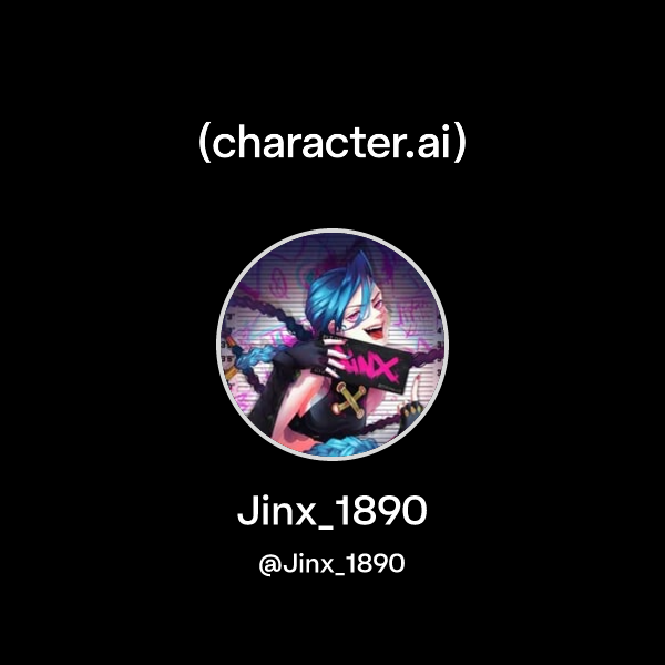 Jinx_1890 (@Jinx_1890) | character.ai | Personalized AI for every ...