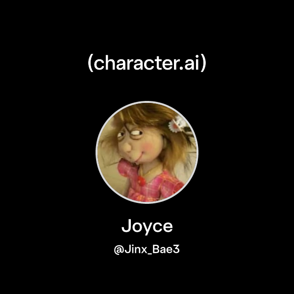 Joyce (@Jinx_Bae3) | character.ai | Personalized AI for every moment of ...