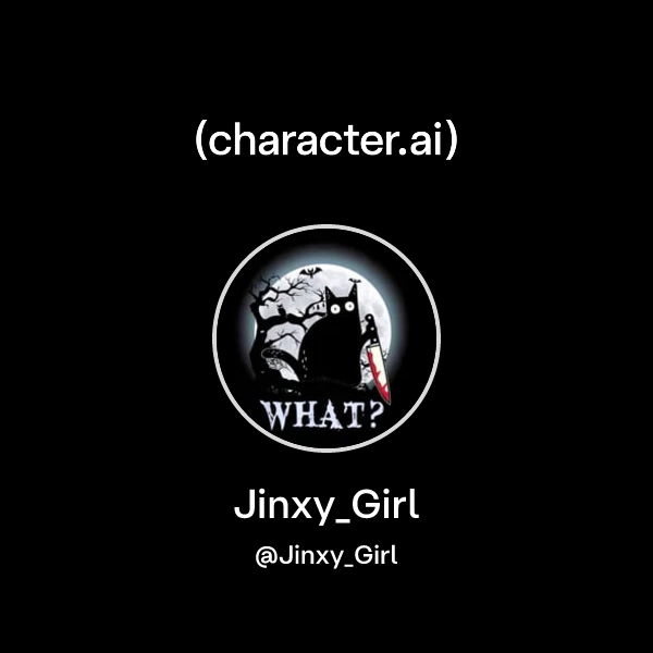 Jinxy_Girl (@Jinxy_Girl) | character.ai | AI Chat, Reimagined–Your ...