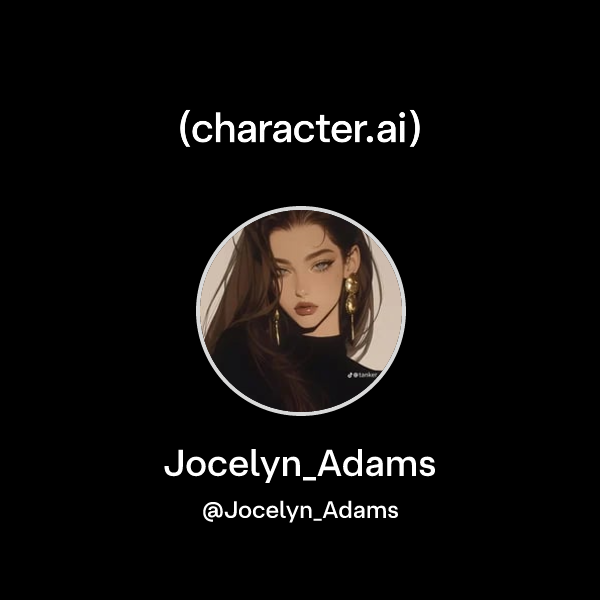Jocelyn_Adams (@Jocelyn_Adams) | character.ai | AI Chat, Reimagined ...