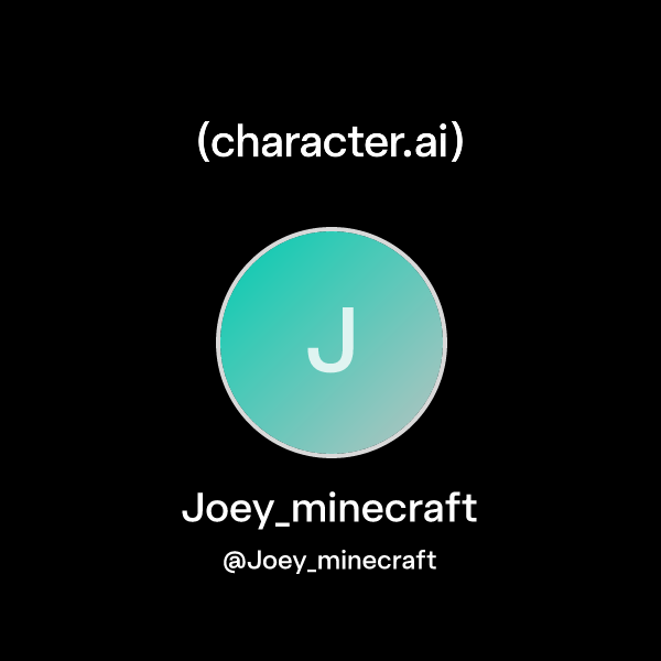 Joey_minecraft (@Joey_minecraft) | character.ai | Personalized AI for ...