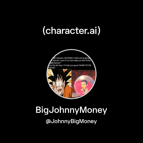 BigJohnnyMoney (@JohnnyBigMoney) | character.ai | AI Chat, Reimagined–Your Words. Your World.