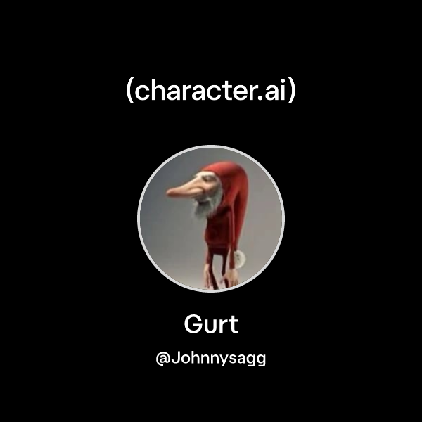 Gurt (@Johnnysagg) | character.ai | AI Chat, Reimagined–Your Words ...