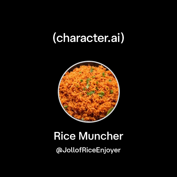Rice Muncher (@JollofRiceEnjoyer) | character.ai | AI Chat, Reimagined ...