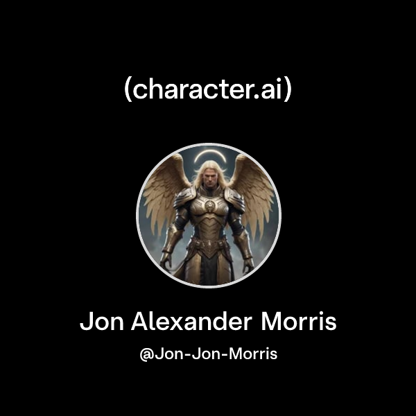 Jon Alexander Morris (@Jon-Jon-Morris) | character.ai | AI Chat ...