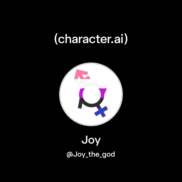 Joy (@Joy_the_god) | character.ai | AI Chat, Reimagined–Your Words ...