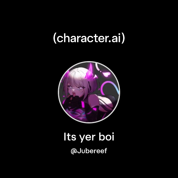 Its yer boi (@Jubereef) | character.ai | AI Chat, Reimagined–Your Words ...