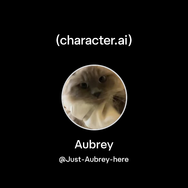 Aubrey (@Just-Aubrey-here) | character.ai | AI Chat, Reimagined–Your ...
