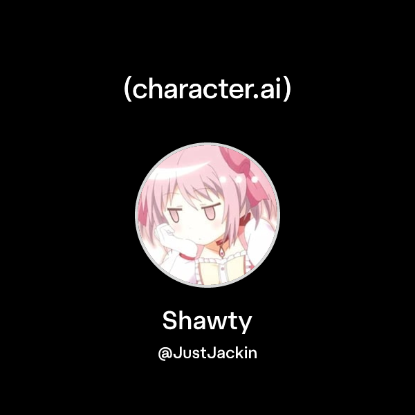 Shawty (@JustJackin) | character.ai | AI Chat, Reimagined–Your Words ...