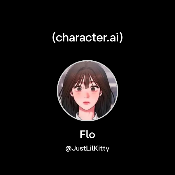 Flo (@JustLilKitty) | character.ai | AI Chat, Reimagined–Your Words ...