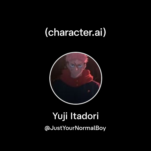 Yuji Itadori (@JustYourNormalBoy) | character.ai | AI Chat, Reimagined–Your Words. Your World.