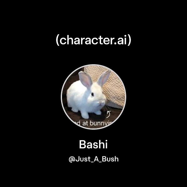 Bashi (@Just_A_Bush) | character.ai | AI Chat, Reimagined–Your Words ...