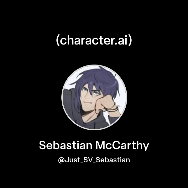 Sebastian McCarthy (@Just_SV_Sebastian) | character.ai | AI Chat ...