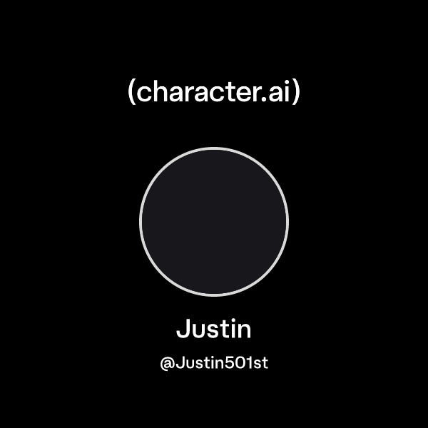 Justin (@Justin501st) | character.ai | AI Chat, Reimagined–Your Words. Your World.