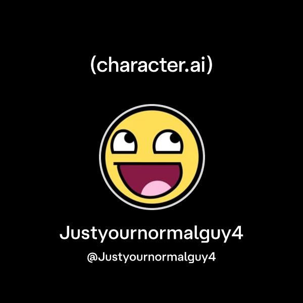 Justyournormalguy4 (@Justyournormalguy4) | character.ai | AI Chat, Reimagined–Your Words. Your ...