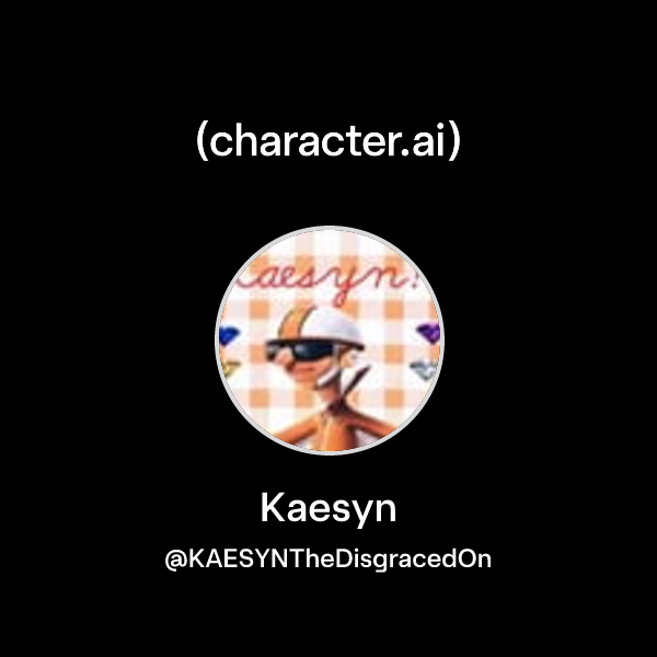 Kaesyn (@KAESYNTheDisgracedOn) | character.ai | AI Chat, Reimagined ...