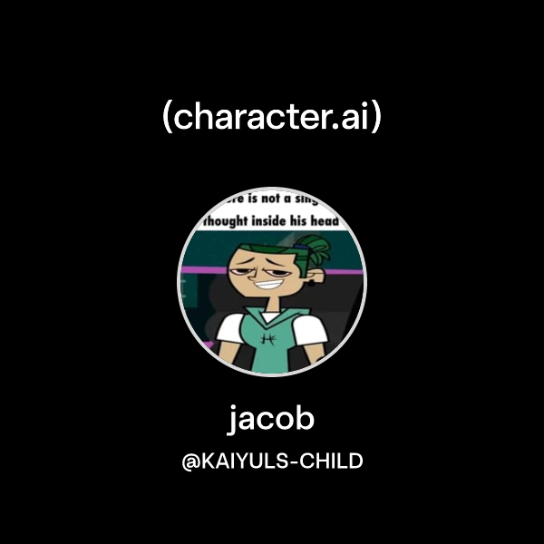 jacob (@KAIYULS-CHILD) | character.ai | Personalized AI for every ...