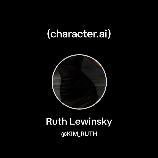 Ruth Lewinsky (@KIM_RUTH) | character.ai | AI Chat, Reimagined–Your ...