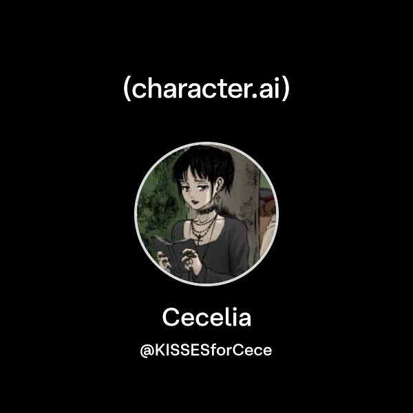 Cecelia (@KISSESforCece) | character.ai | AI Chat, Reimagined–Your ...